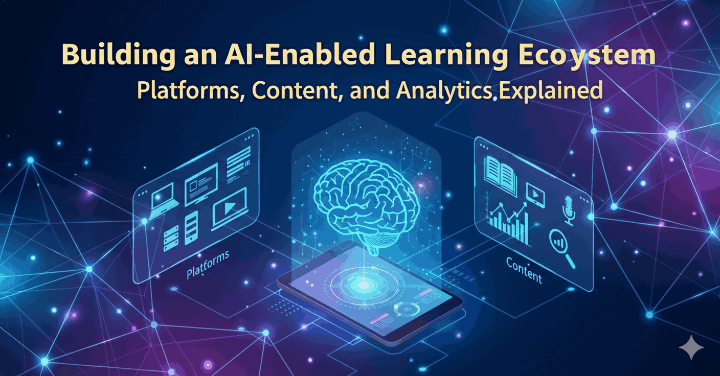 Building an AI‑Enabled Learning Ecosystem | Platforms & Analytics